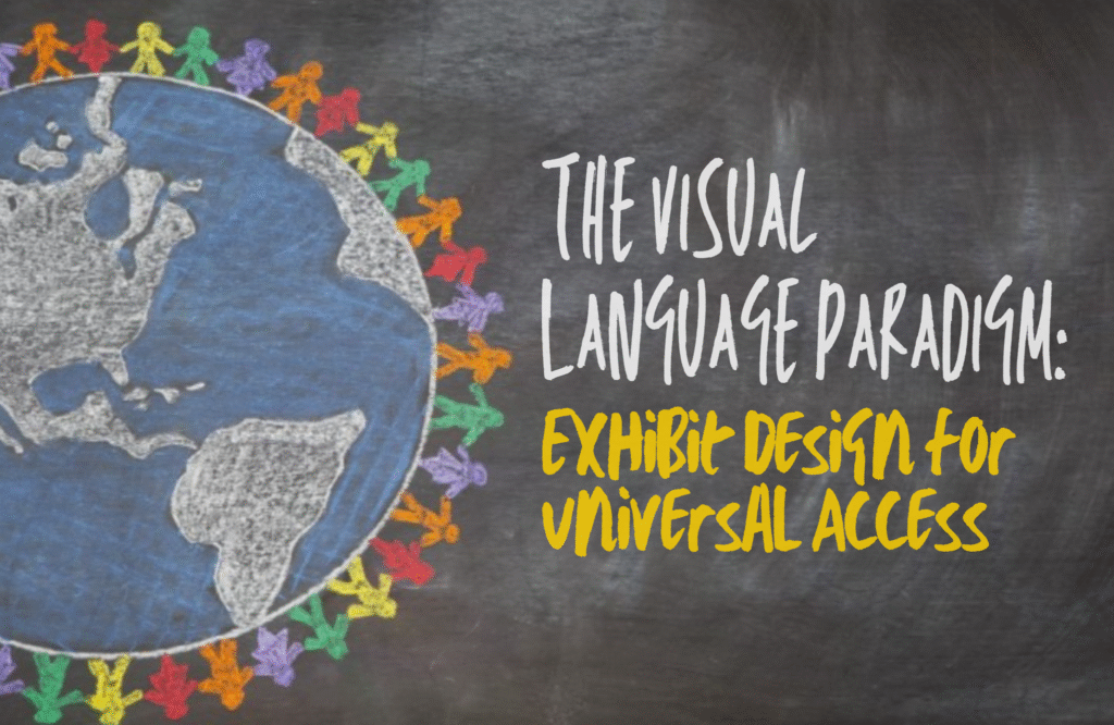 The Visual Language Paradigm: Exhibit Design for Universal Access ...